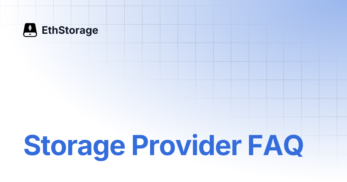 Storage Provider FAQ | EthStorage