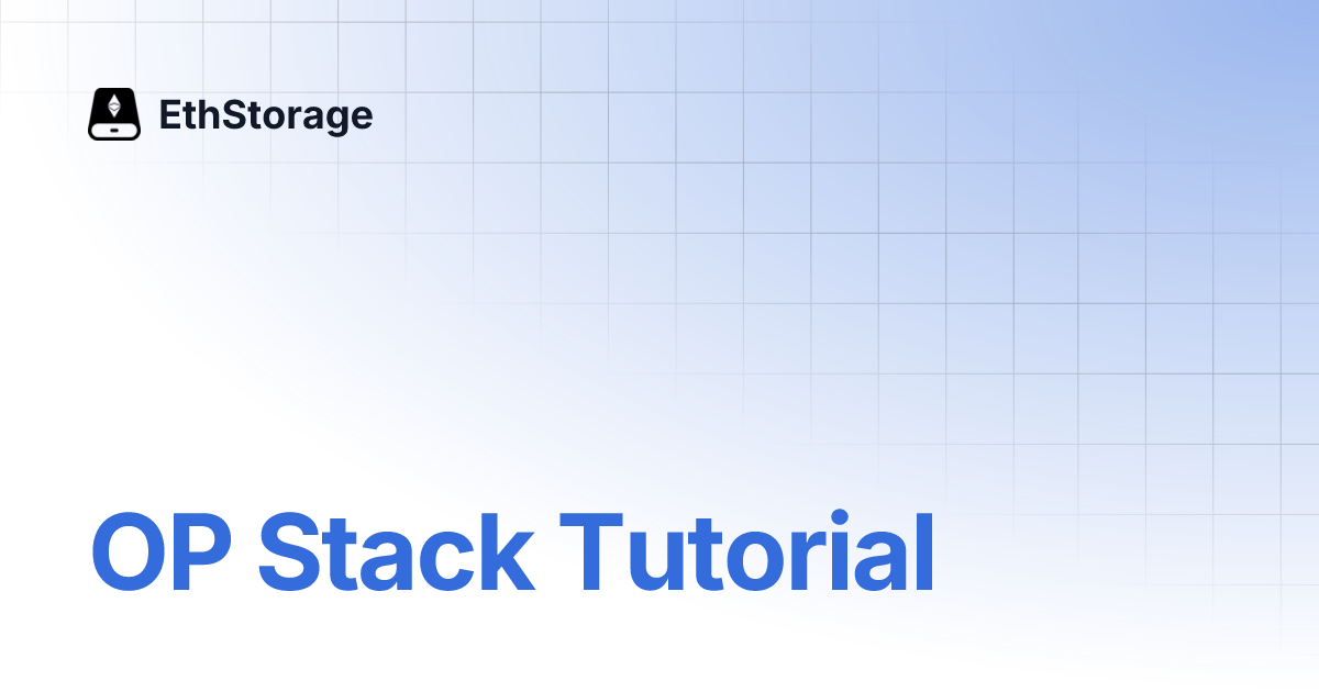 OP Stack Tutorial | EthStorage